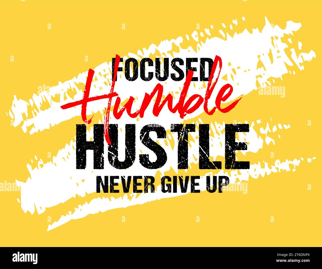 Focused humble hustle never give up motivational quote grunge lettering, slogan design ...