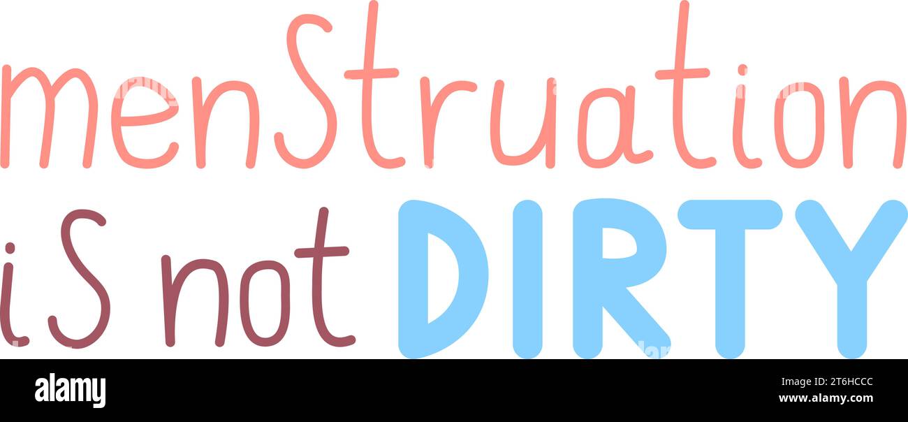 Menstruation is not dirty. Hand drawn lettering quote Stock Vector ...