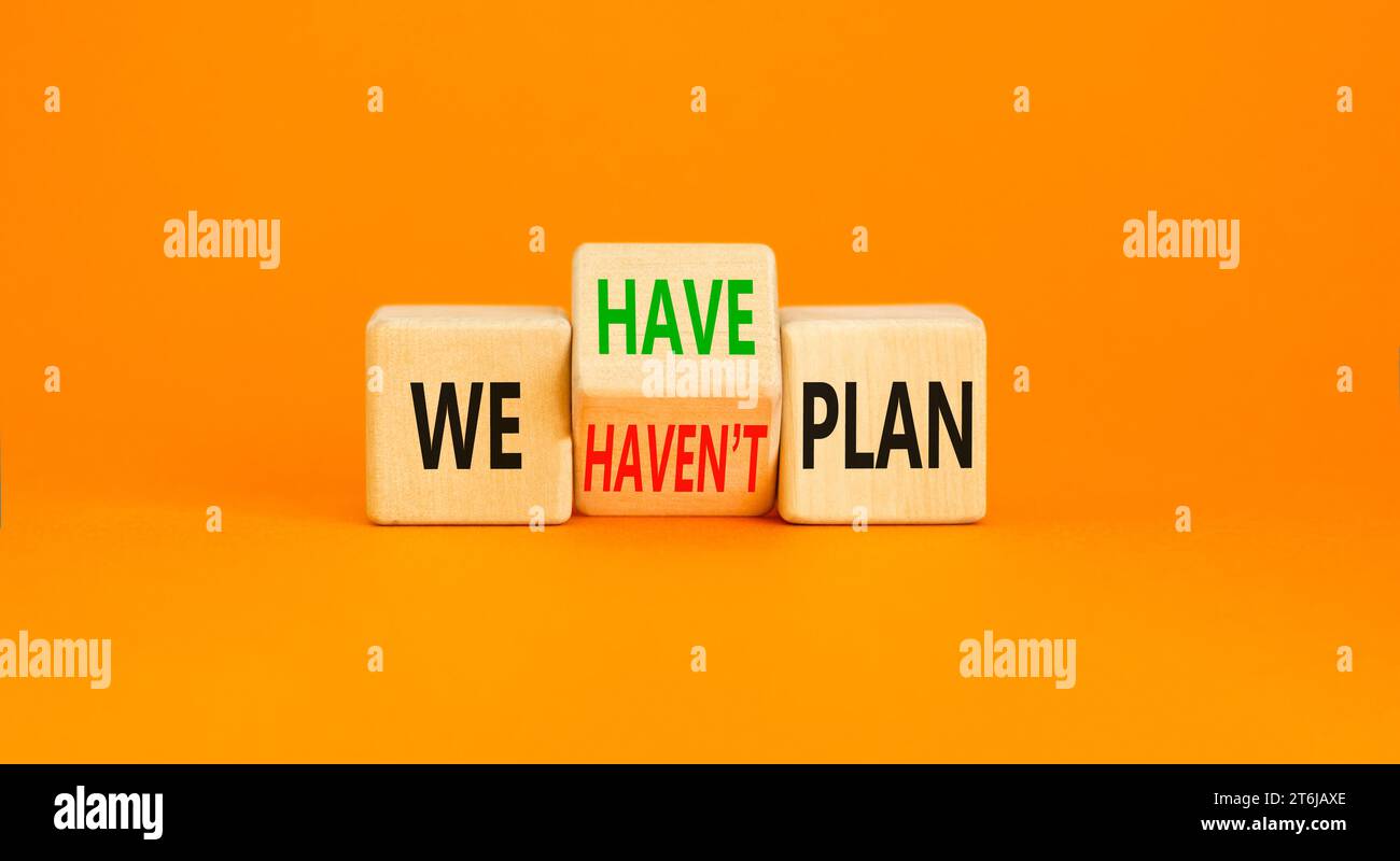 We have or not plan symbol. Concept word We have or have not plan on ...