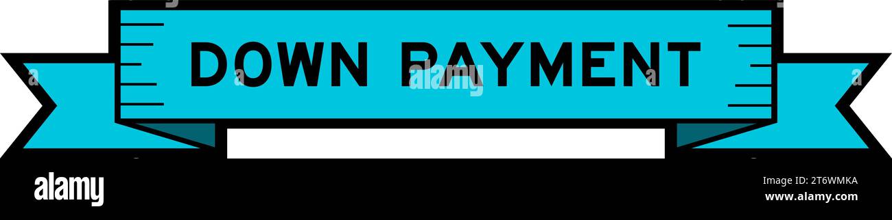 Ribbon label banner with word down payment in blue color on white ...