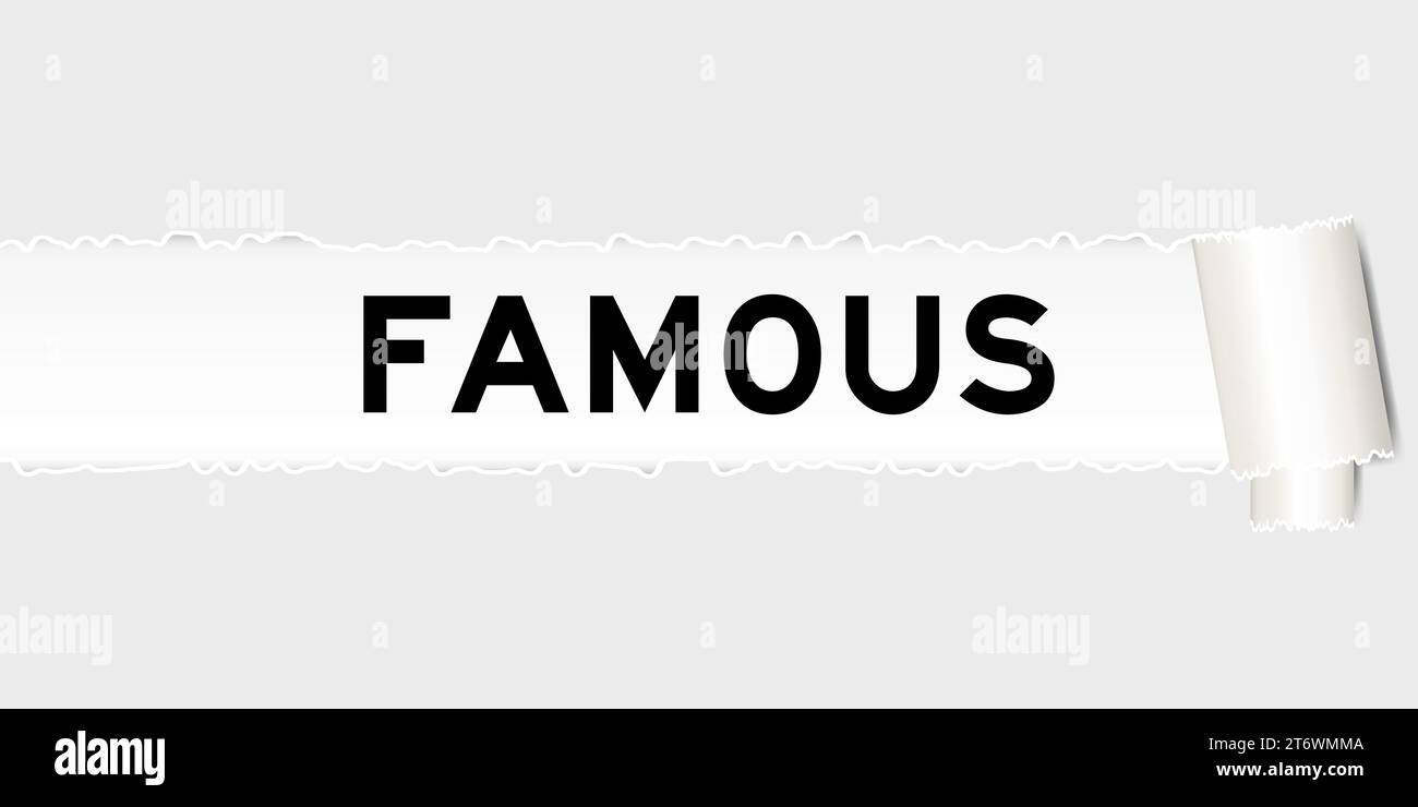 Ripped gray paper background that have word famous under torn part ...