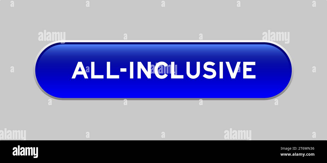 Blue color capsule shape button with word all-inclusive on gray ...