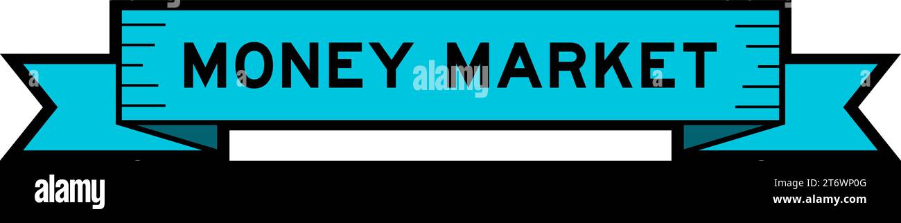Ribbon label banner with word money market in blue color on white ...