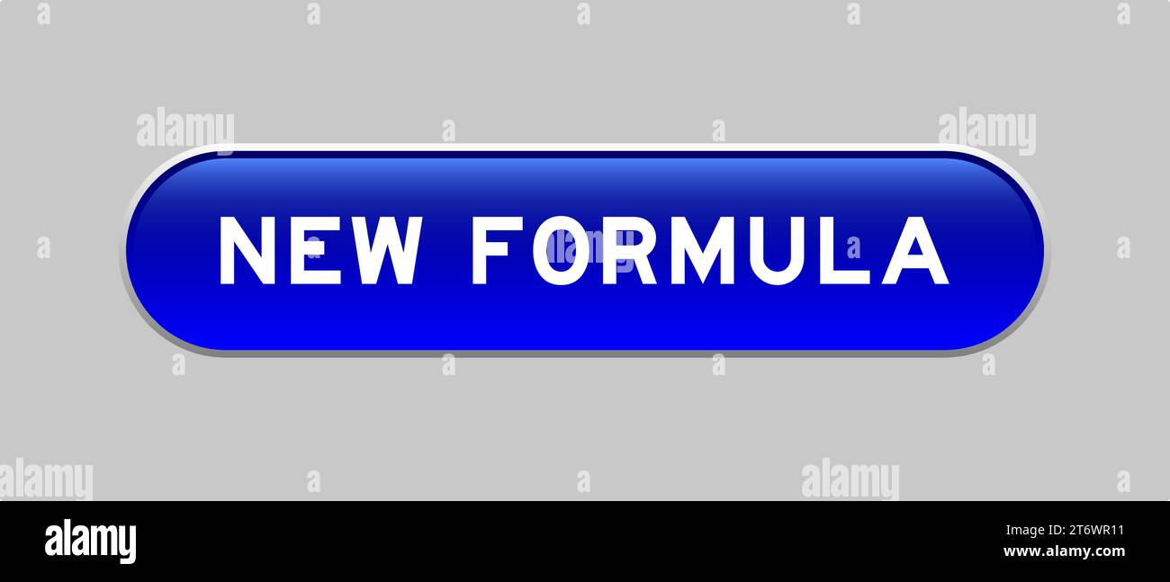 Blue color capsule shape button with word new formula on gray ...