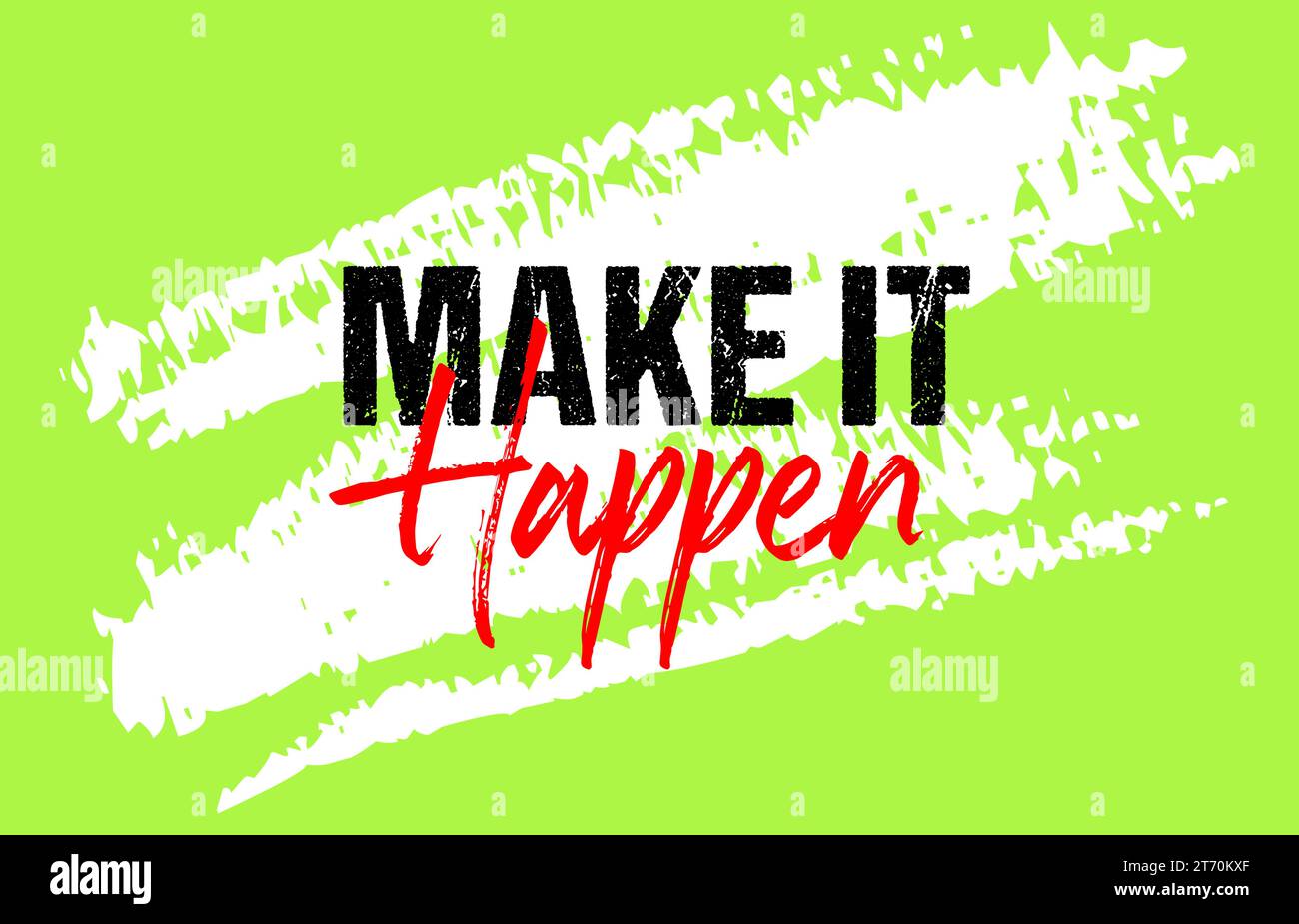 Make it happen motivational quote grunge lettering, slogan design, typography, brush strokes ...