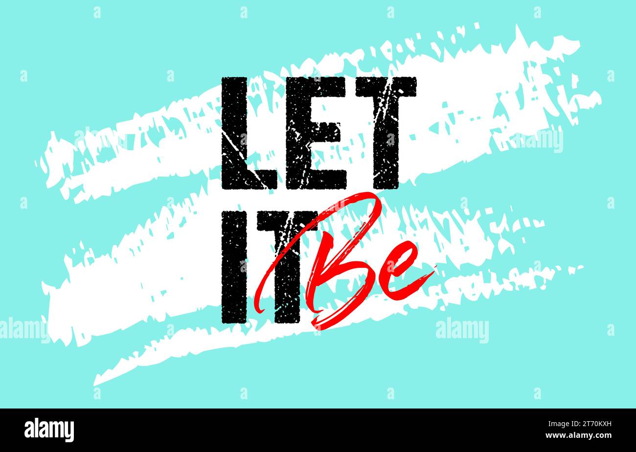 Let it be motivational quote grunge lettering, slogan design ...