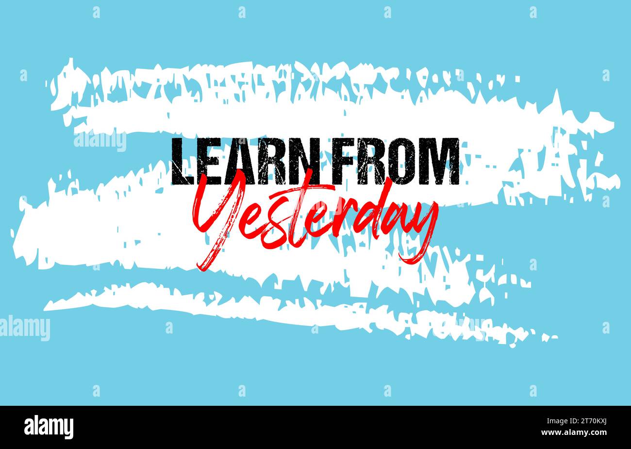 Learn from yesterday motivational quote grunge lettering, slogan design ...