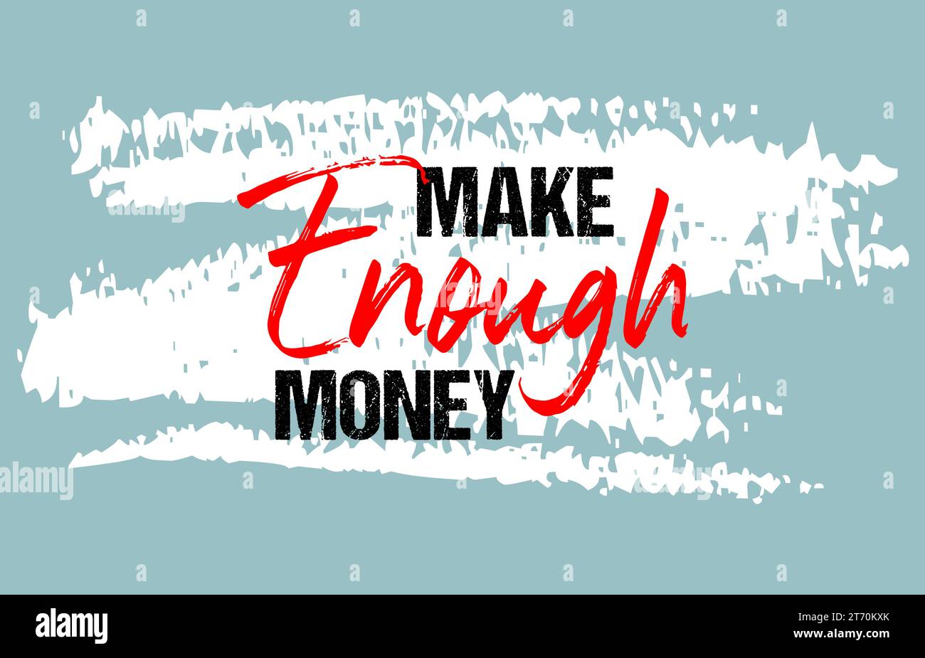 Make enough money motivational quote grunge lettering, slogan design ...