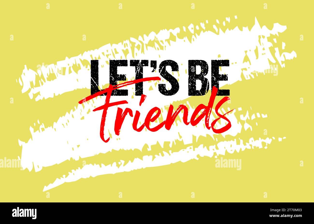 Lets be friends motivational quote grunge lettering, slogan design ...
