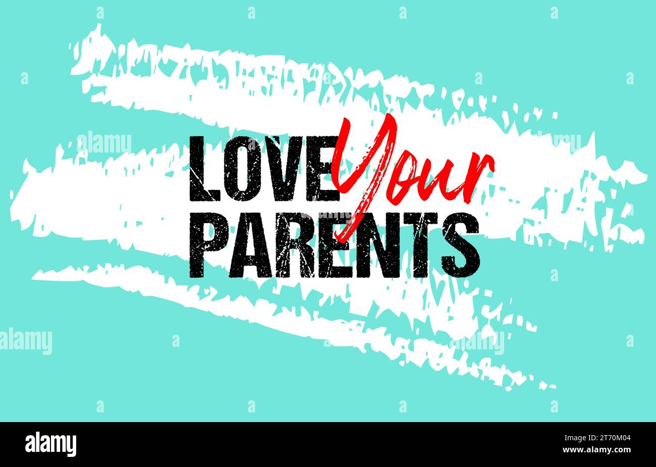 Love your parents motivational quote grunge lettering, slogan design ...