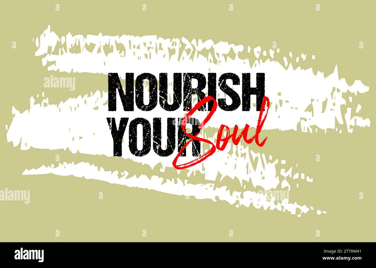 Nourish your soul motivational quote grunge lettering, slogan design, typography, brush strokes ...