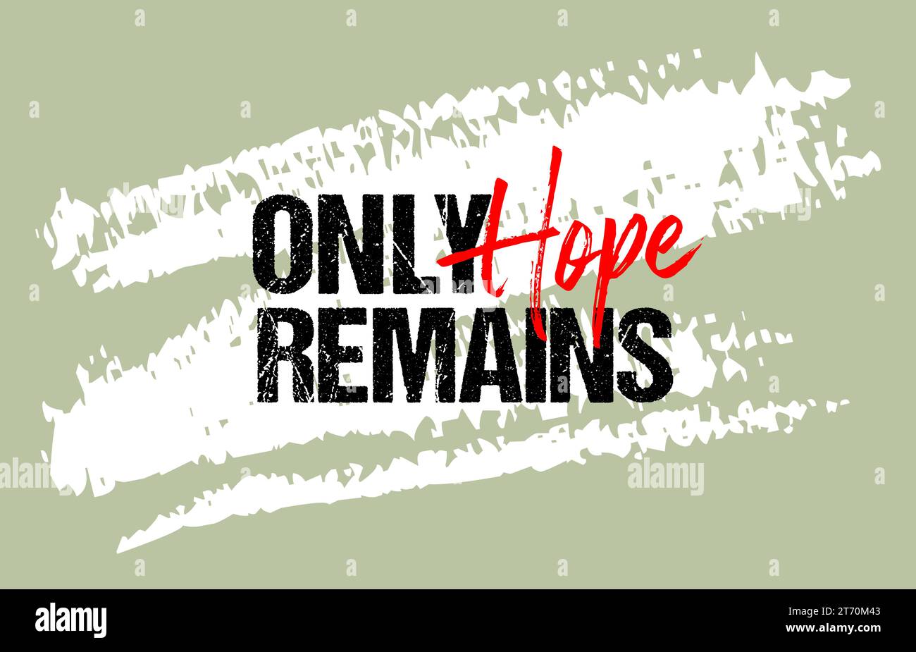 Only hope remains motivational quote grunge lettering, slogan design ...