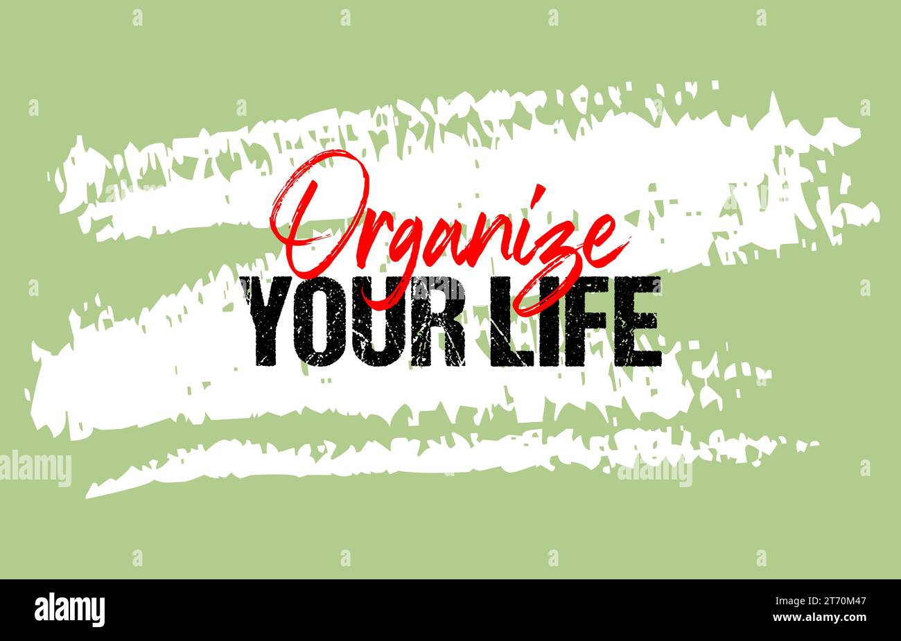 Organize your life motivational quote grunge lettering, slogan design ...