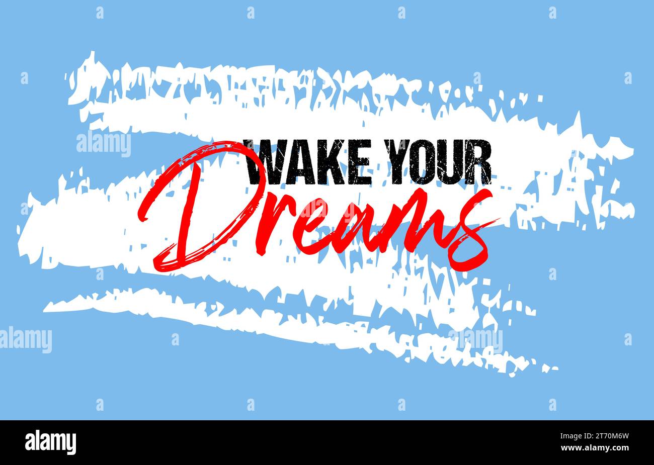 Wake your dreams motivational quote grunge lettering, slogan design, typography, brush strokes ...