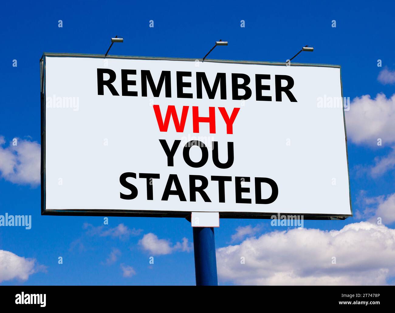 Remember why you started symbol. Concept word Remember why you started ...