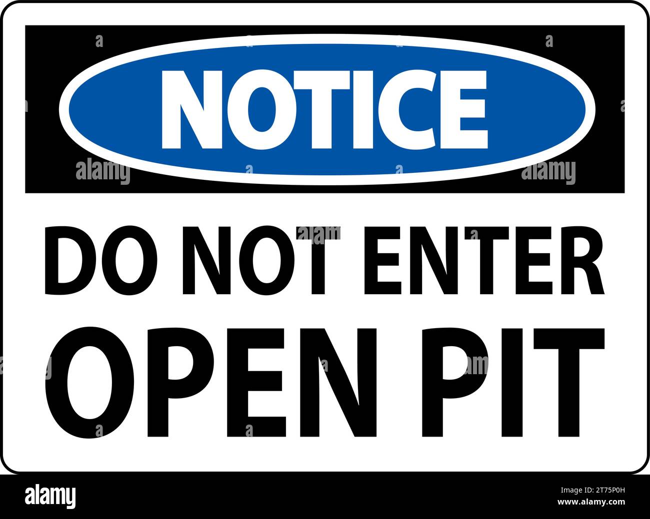 Notice Open Pit Sign Do Not Enter Open Pit Stock Vector Image & Art - Alamy