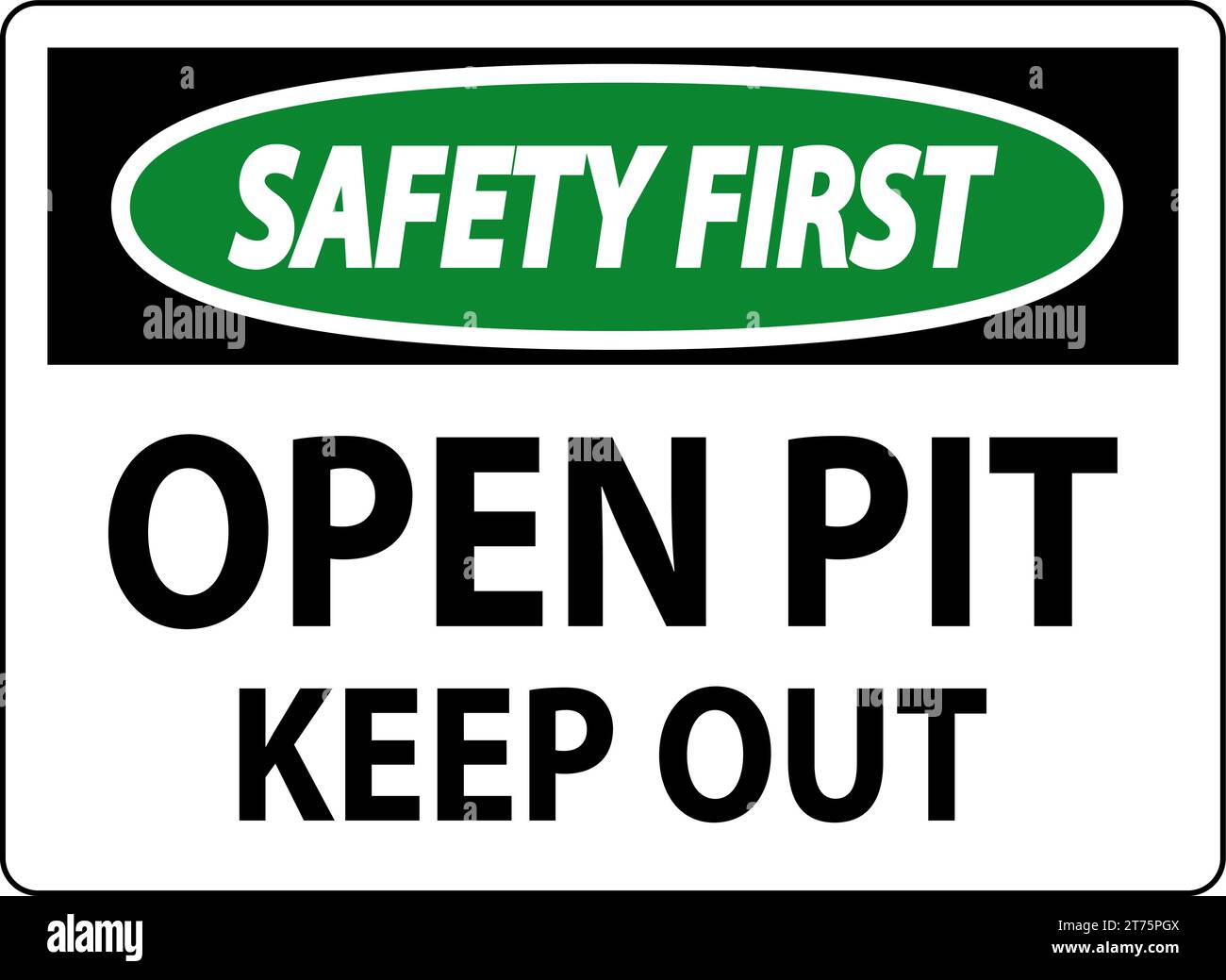 Safety First Open Pit Sign Open Pit Keep Out Stock Vector Image & Art ...