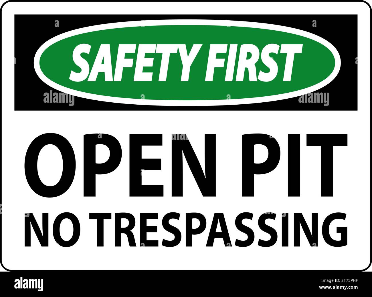 Safety First Sign Open Pit - No Trespassing Stock Vector Image & Art ...