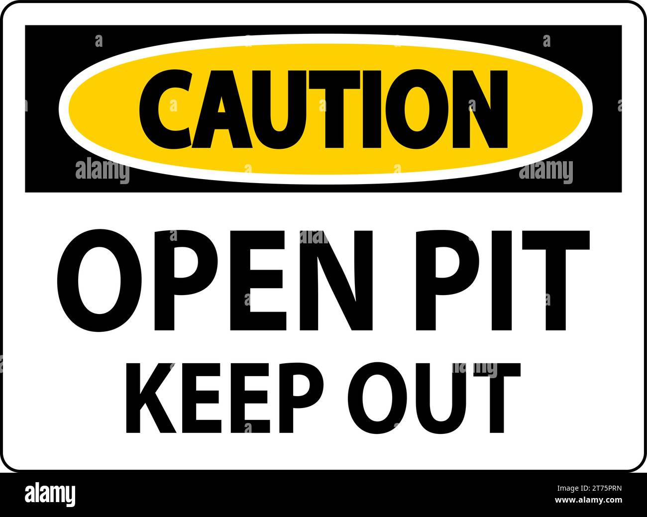 Caution Open Pit Sign Open Pit Keep Out Stock Vector Image And Art Alamy