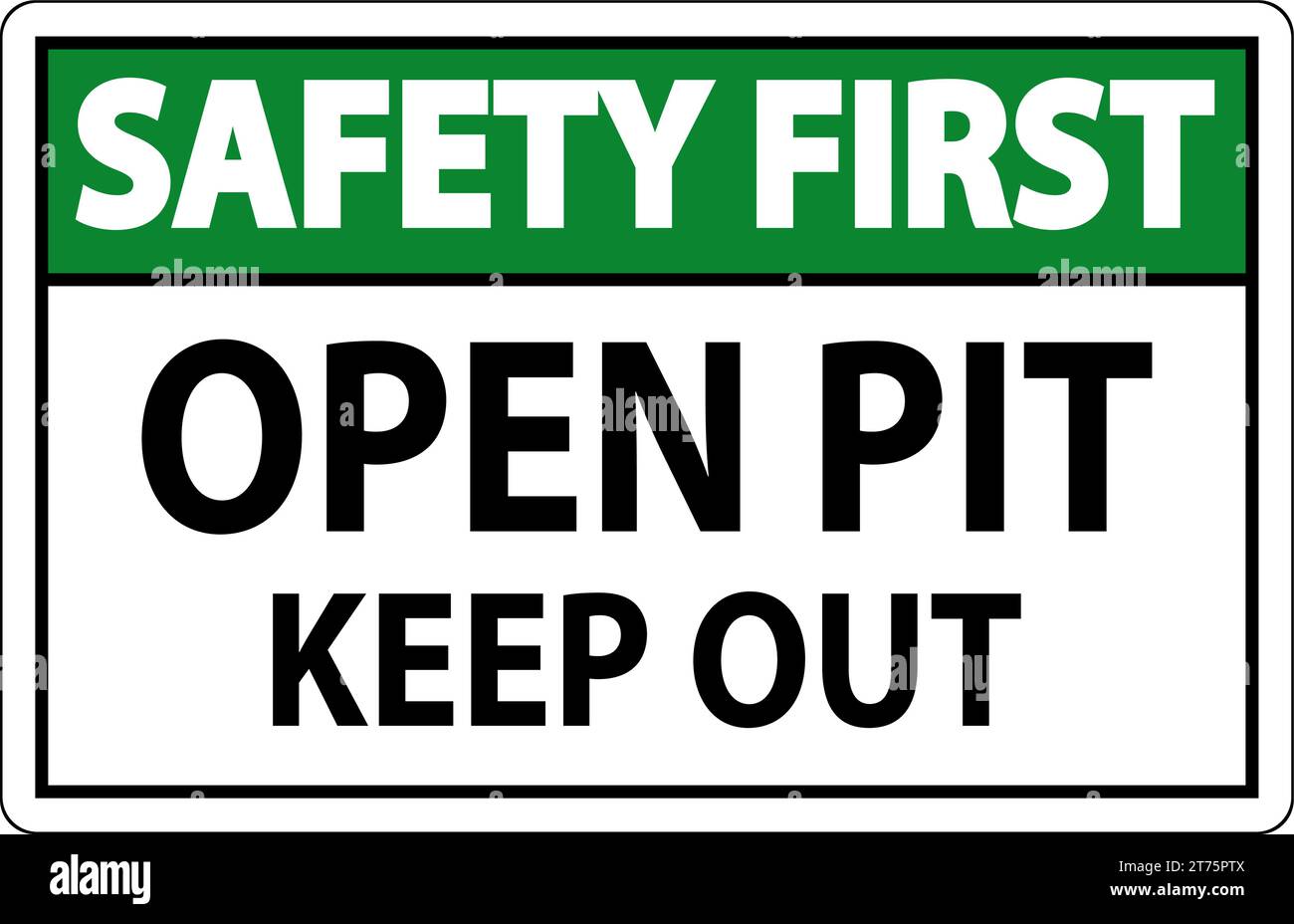 Safety First Open Pit Sign Open Pit Keep Out Stock Vector Image & Art ...
