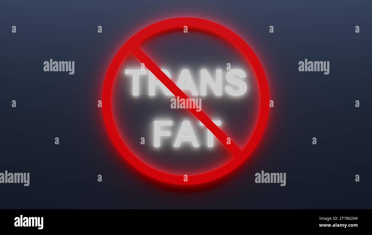 Sign no for TRANS FAT in food - shining illuminated Stock Photo - Alamy