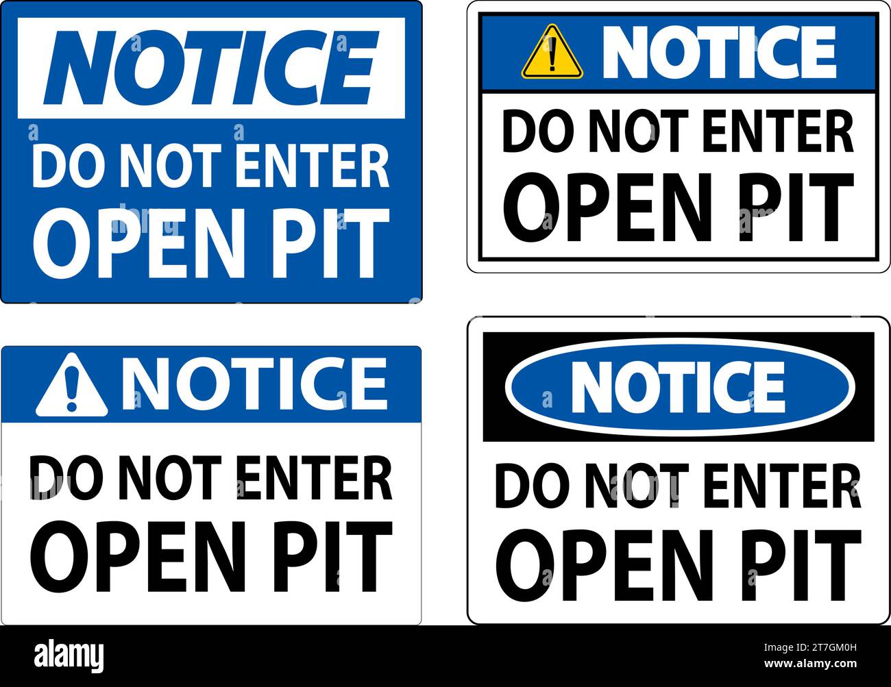 Notice Open Pit Sign Do Not Enter Open Pit Stock Vector Image & Art - Alamy