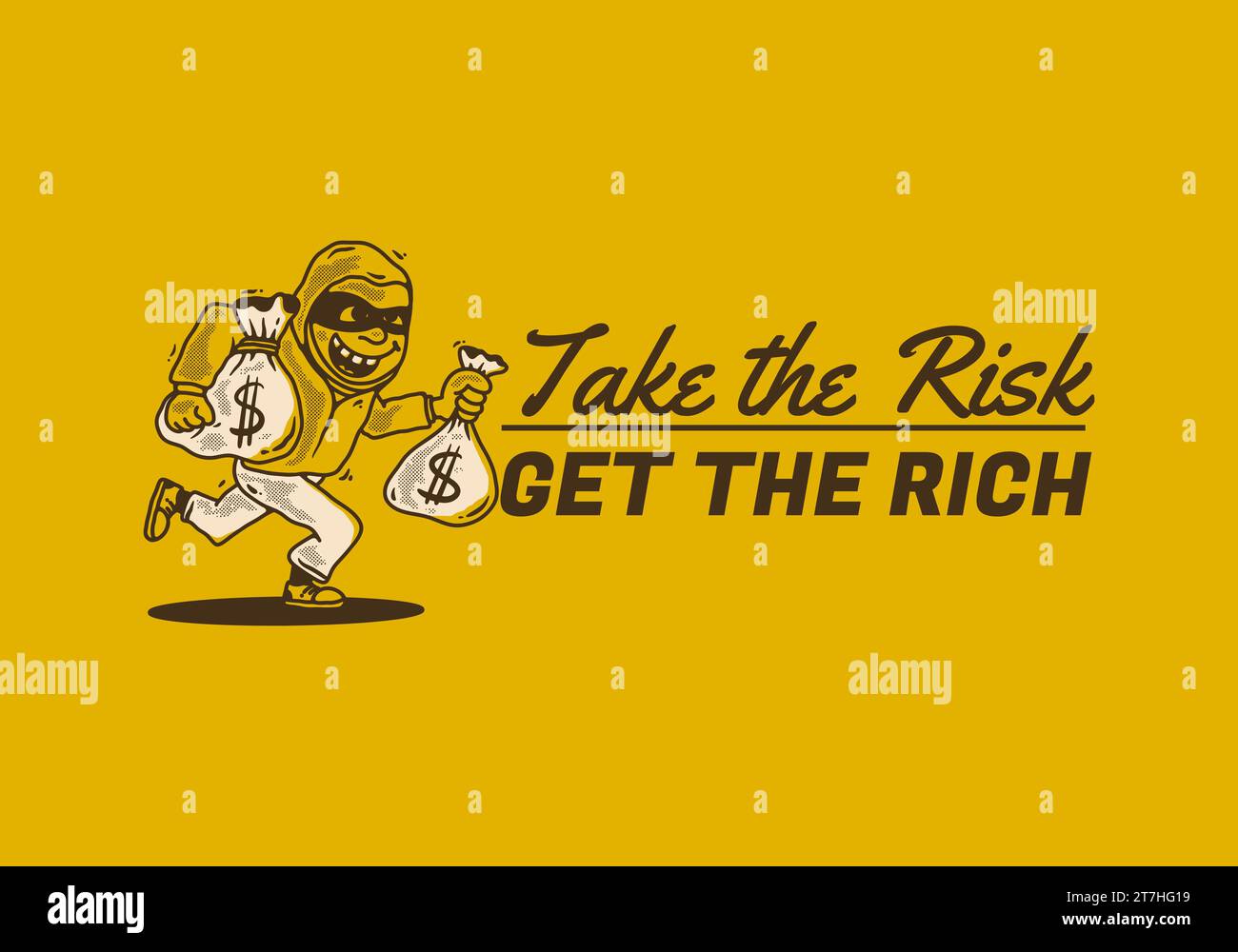Take the risk get the rich. Vintage character illustration of a thief ...