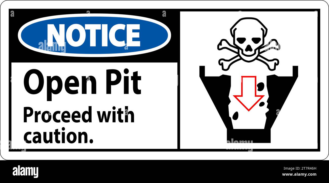 Notice Sign Open Pit Proceed With Caution Stock Vector Image & Art - Alamy
