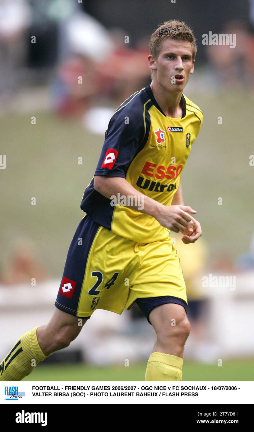 FOOTBALL - FRIENDLY GAMES 2006/2007 - OGC NICE v FC SOCHAUX - 18/07 ...