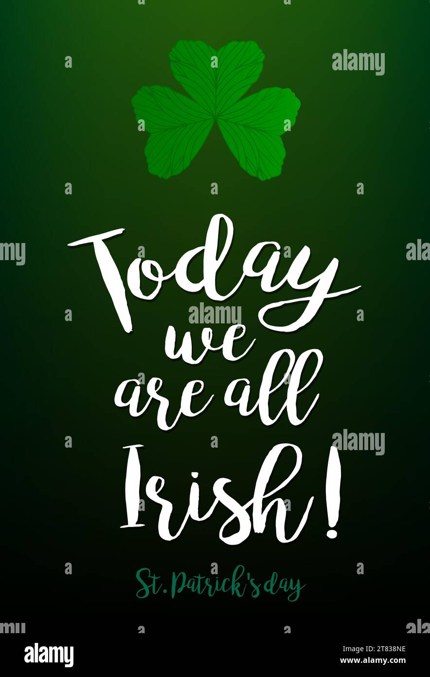Today we are all Irish. Quote with clover leave. Vector illustration ...