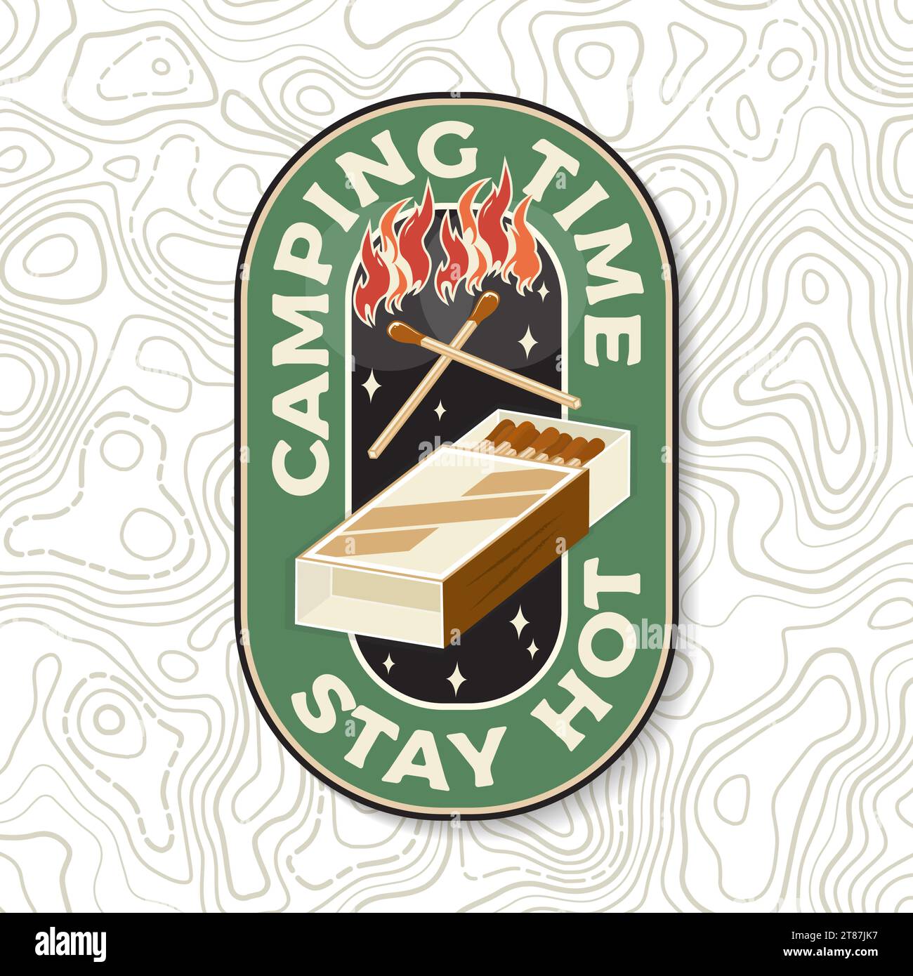 Camping time. Stay hot. Outdoor adventure. Vector illustration. Concept for shirt or logo, print ...