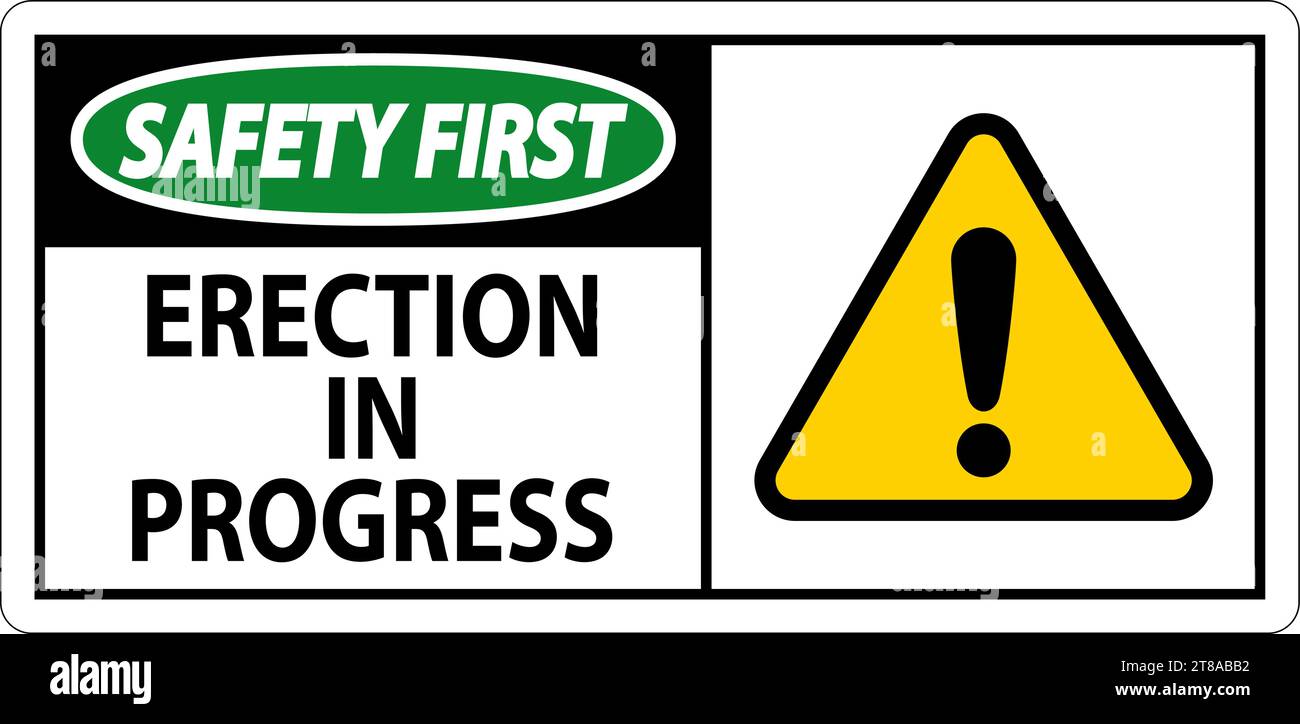 Safety First Sign Erection In Progress Stock Vector Image & Art - Alamy