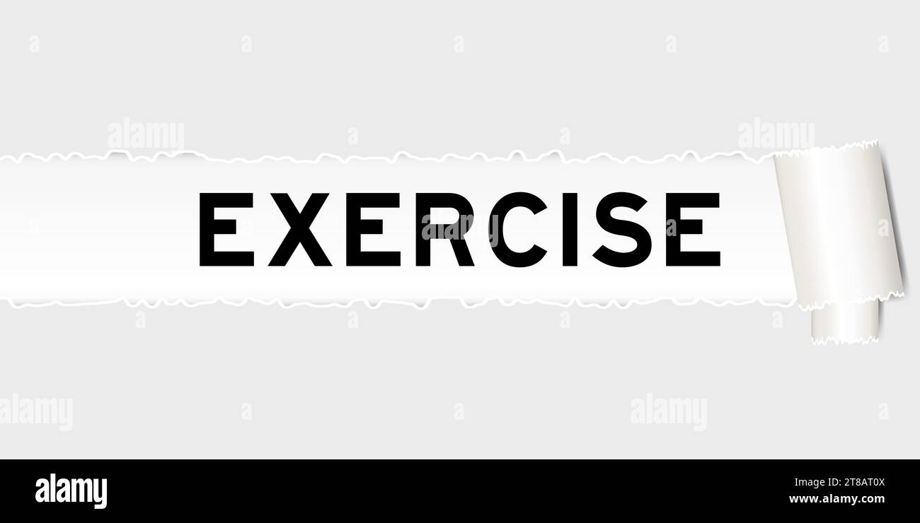 Ripped gray paper background that have word exercise under torn part ...