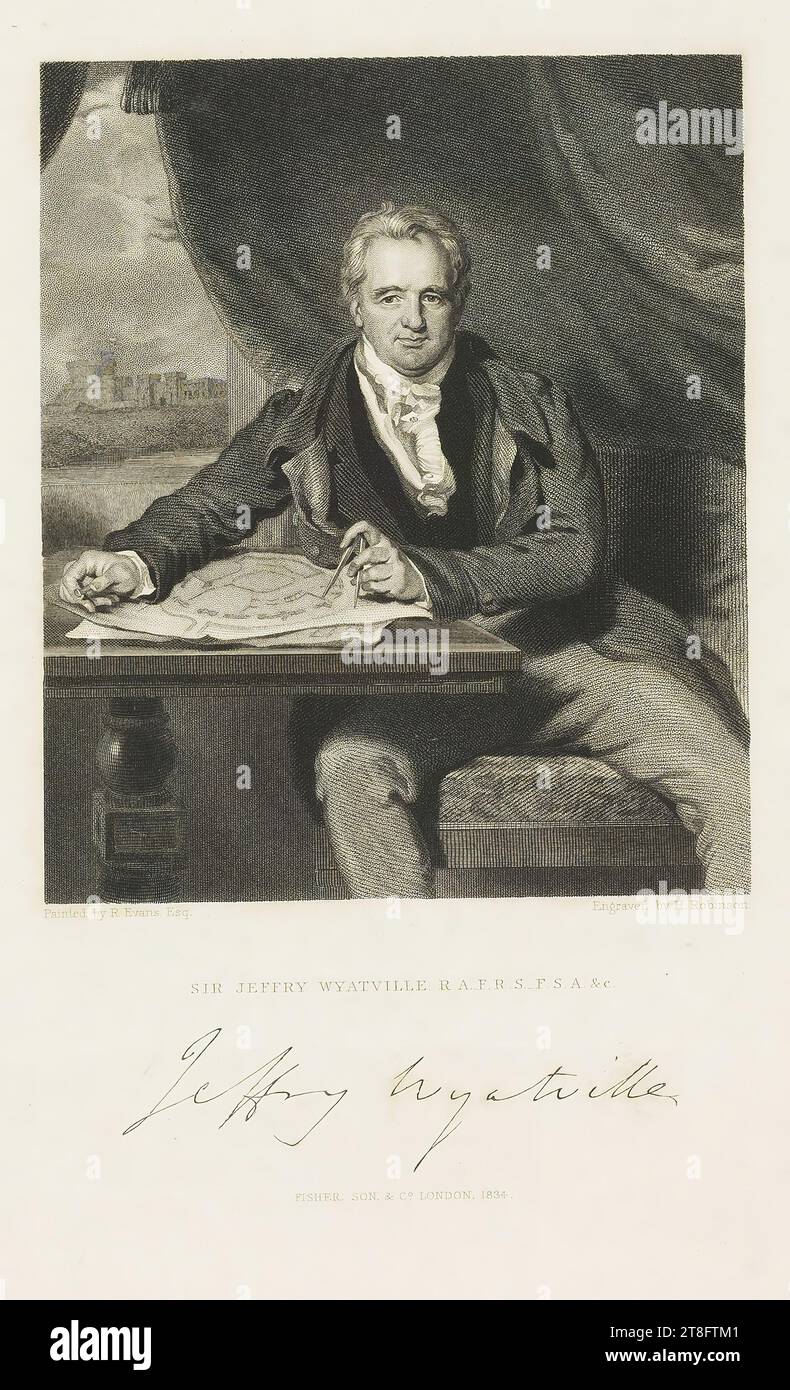 Painted by R. Evans Esq. Engraved by H. Robinson. SIR JEFFRY WYATVILLE ...
