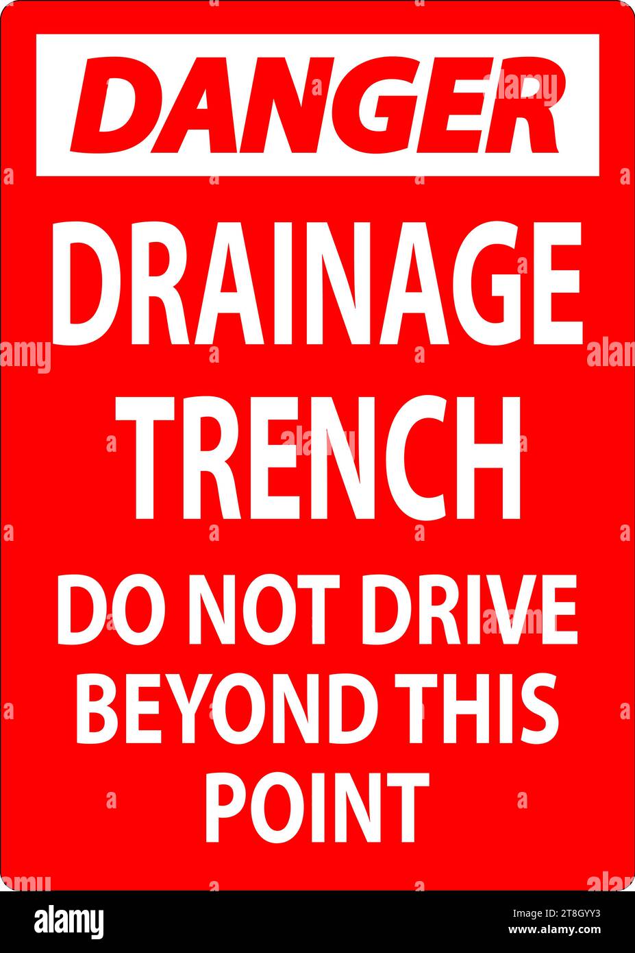 Danger Sign Drainage Trench - Do Not Drive Beyond This Point Stock ...