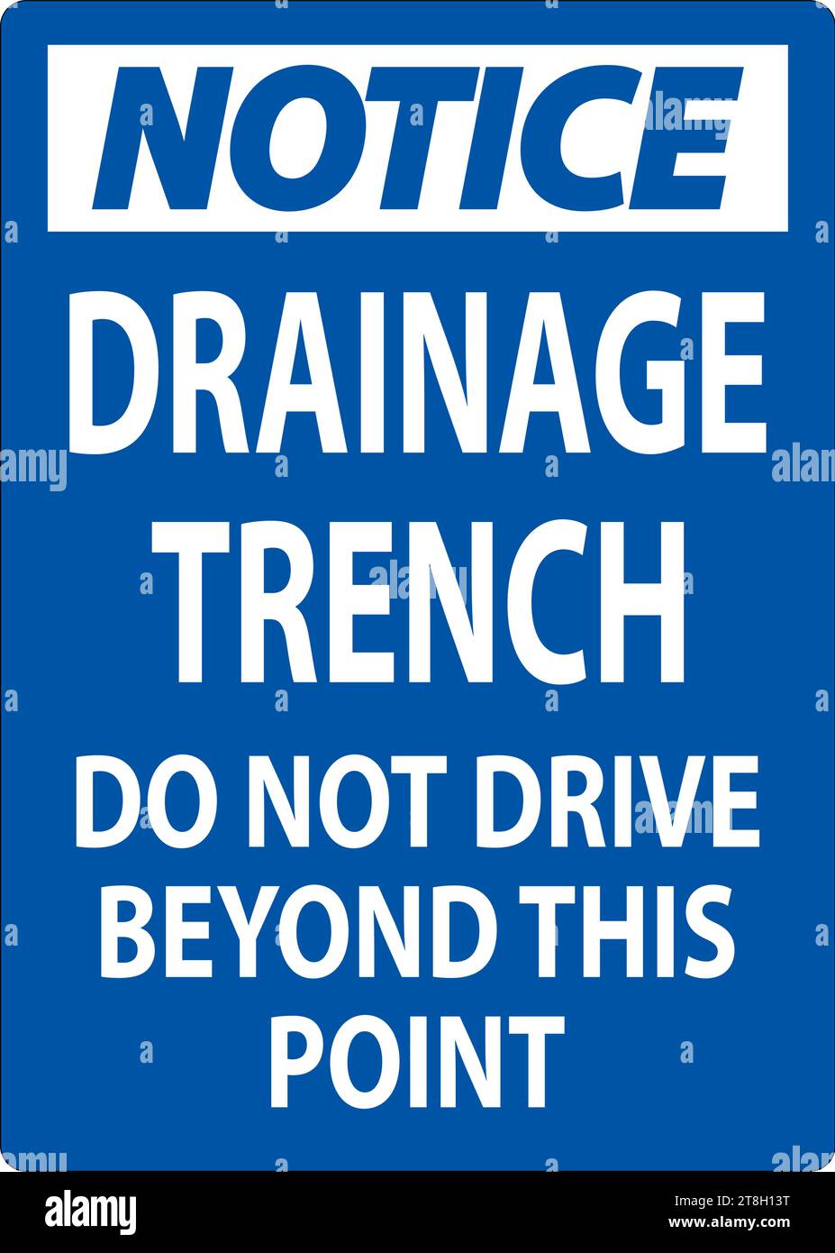 Notice Sign Drainage Trench - Do Not Drive Beyond This Point Stock ...