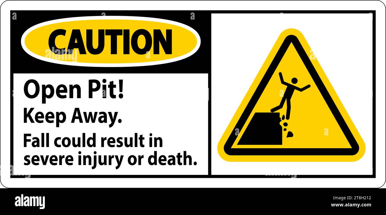 Caution Sign Open Pit Keep Away Fall Could Result In Severe Injury Or ...