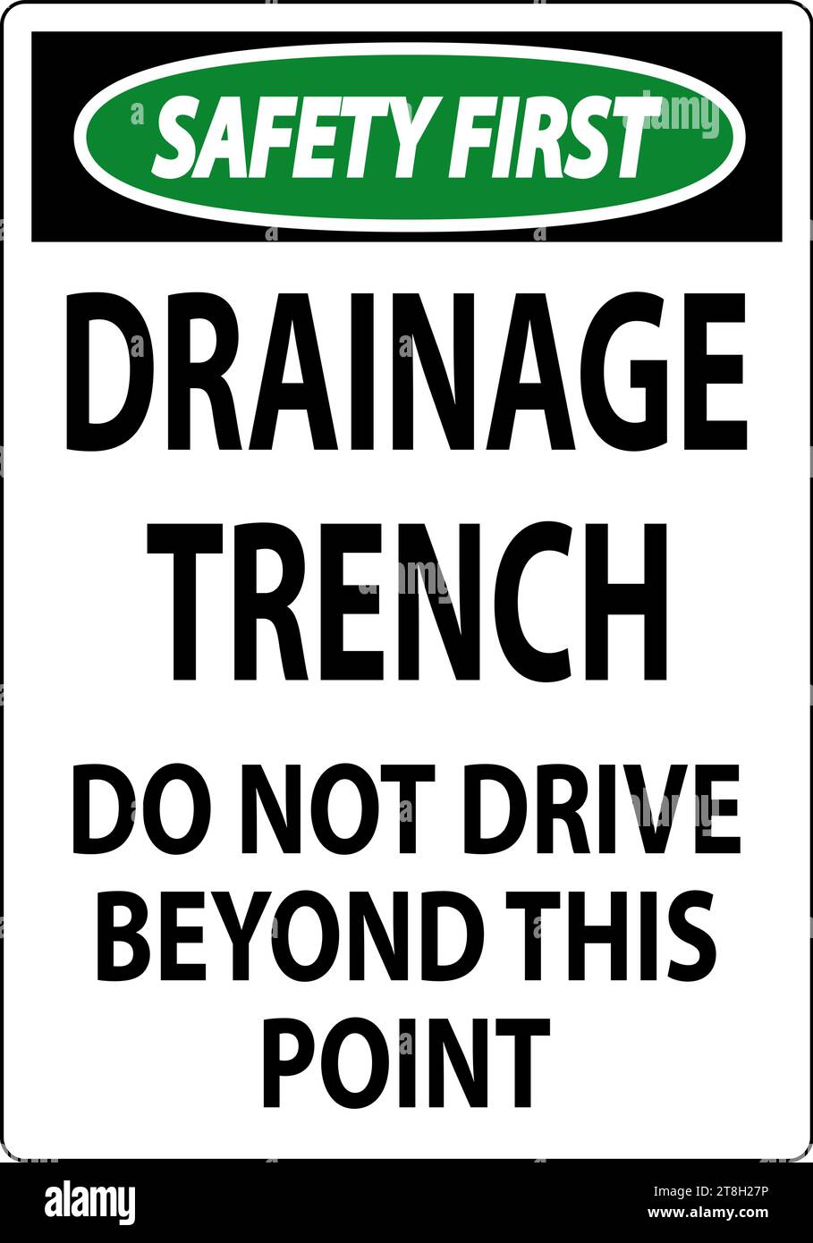 Safety First Sign Drainage Trench - Do Not Drive Beyond This Point ...