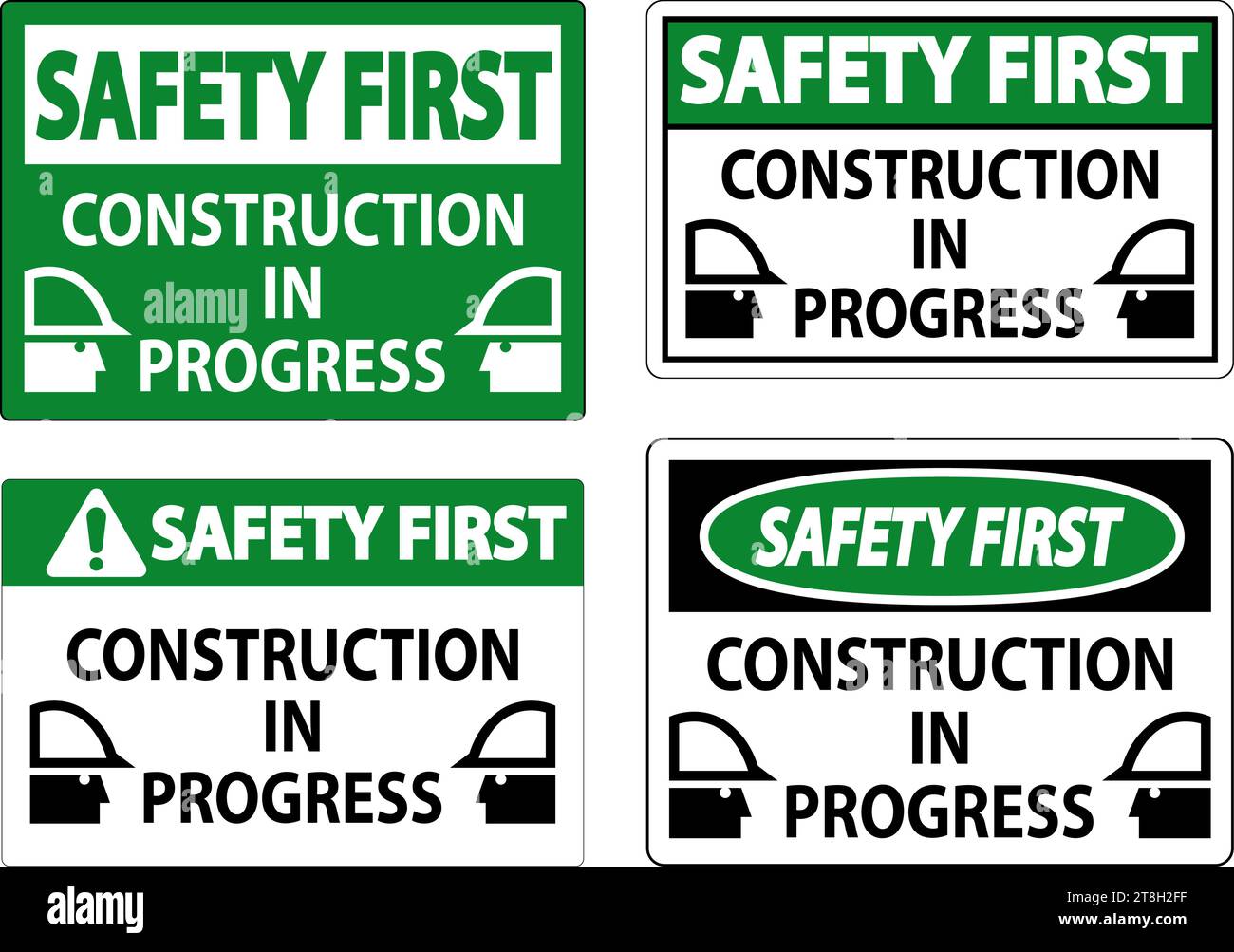 Safety First Sign Construction In Progress Stock Vector Image & Art - Alamy
