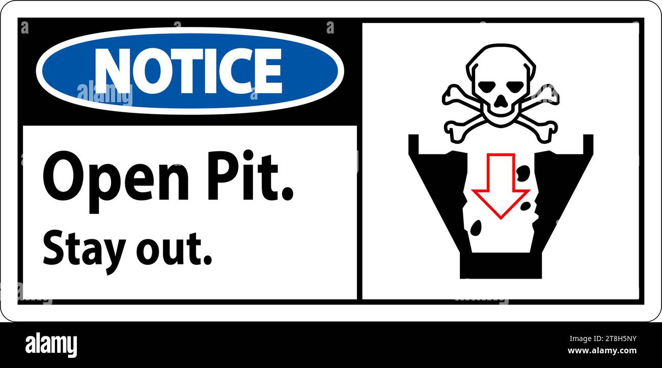 Notice Sign Open Pit, Stay Out Stock Vector Image & Art - Alamy