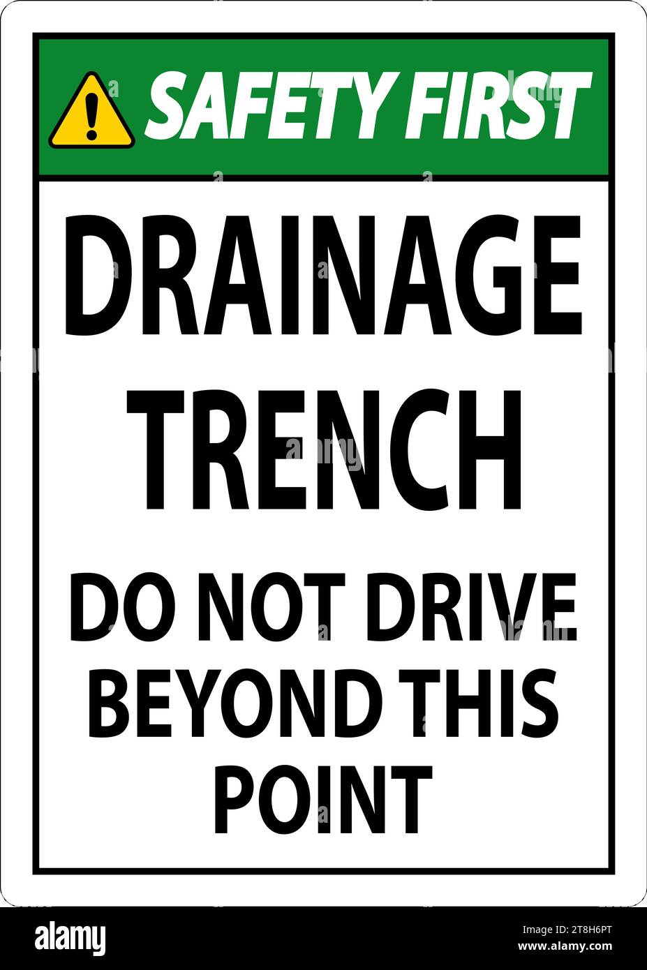Safety First Sign Drainage Trench - Do Not Drive Beyond This Point ...