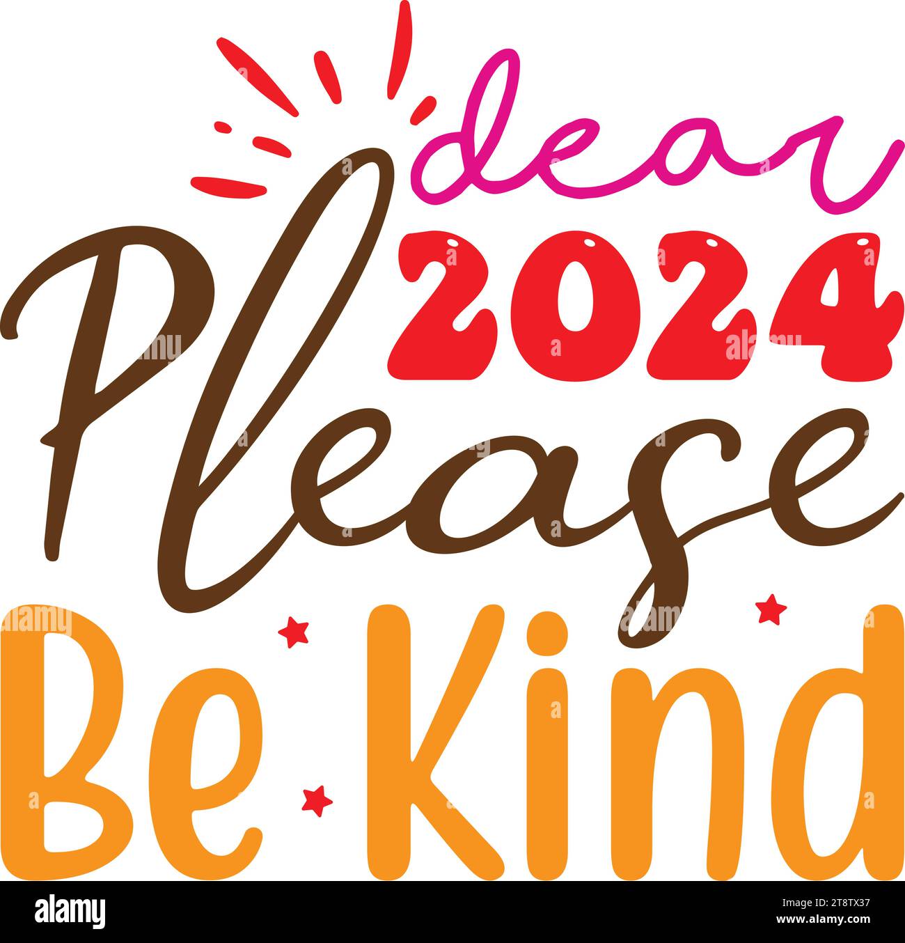 Dear 2024 Please Be Kind Stock Vector Image & Art - Alamy