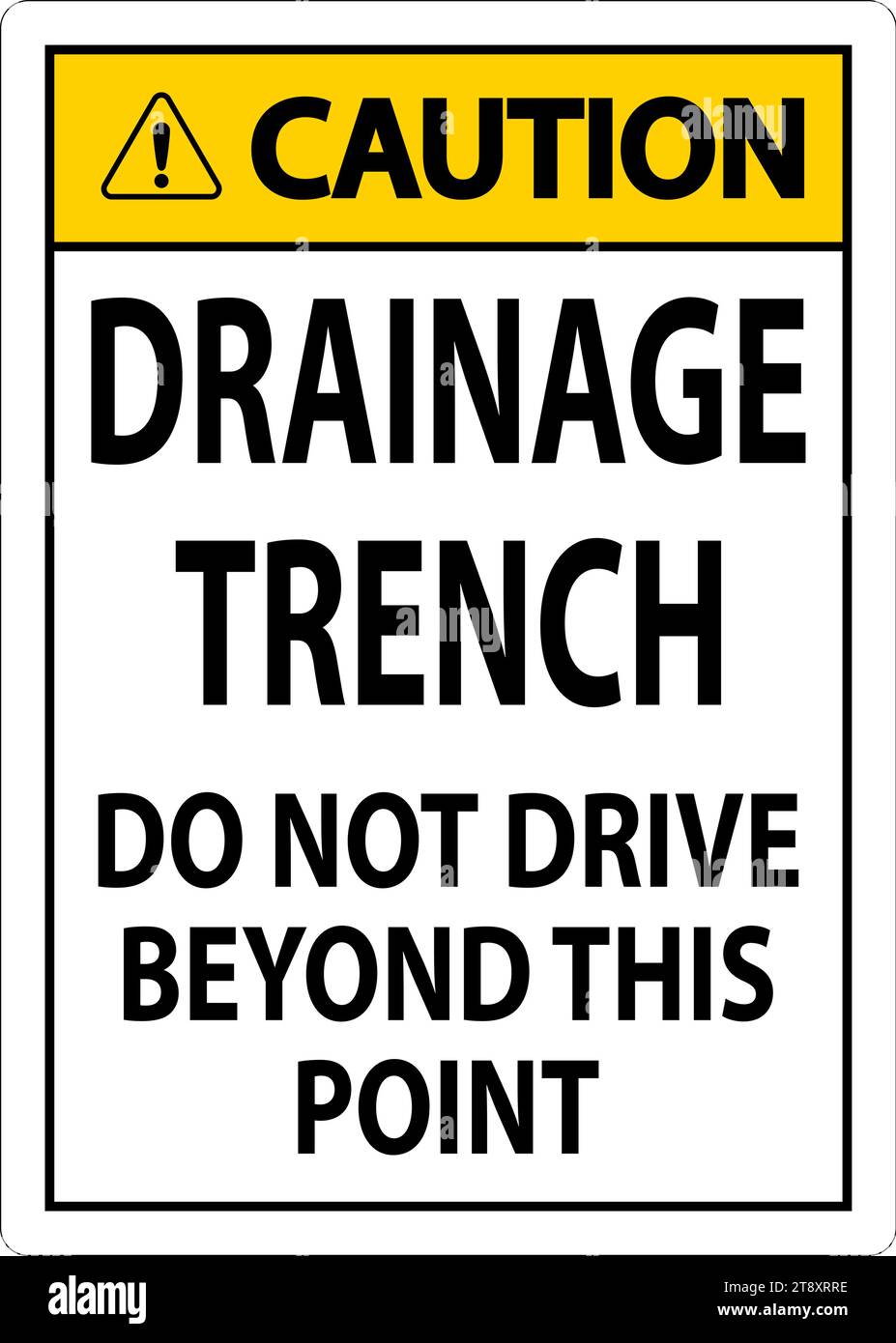 Caution Sign Drainage Trench - Do Not Drive Beyond This Point Stock ...