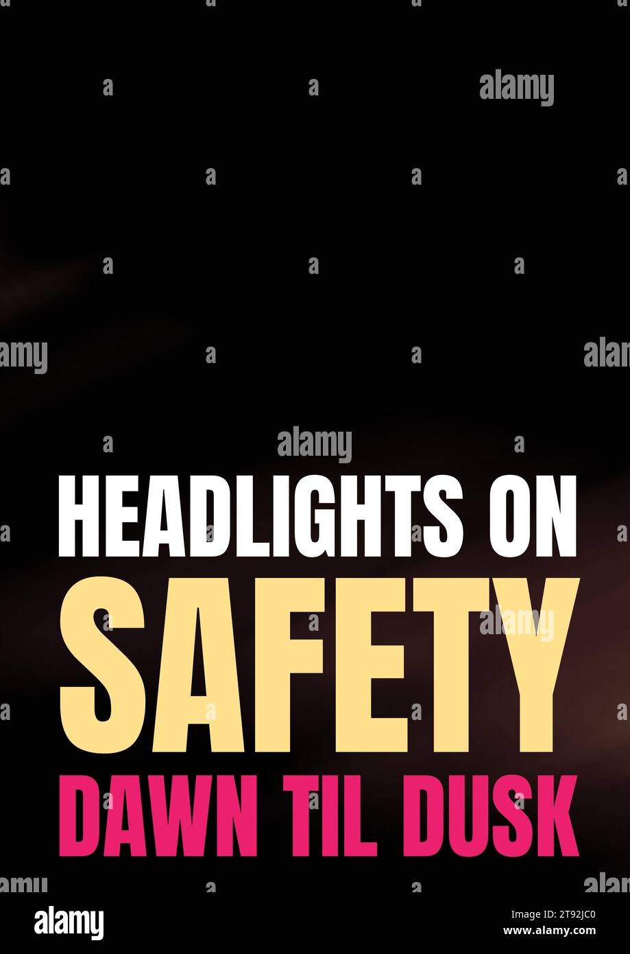 Composite of headlights on safety dawn til dusk text over black ...