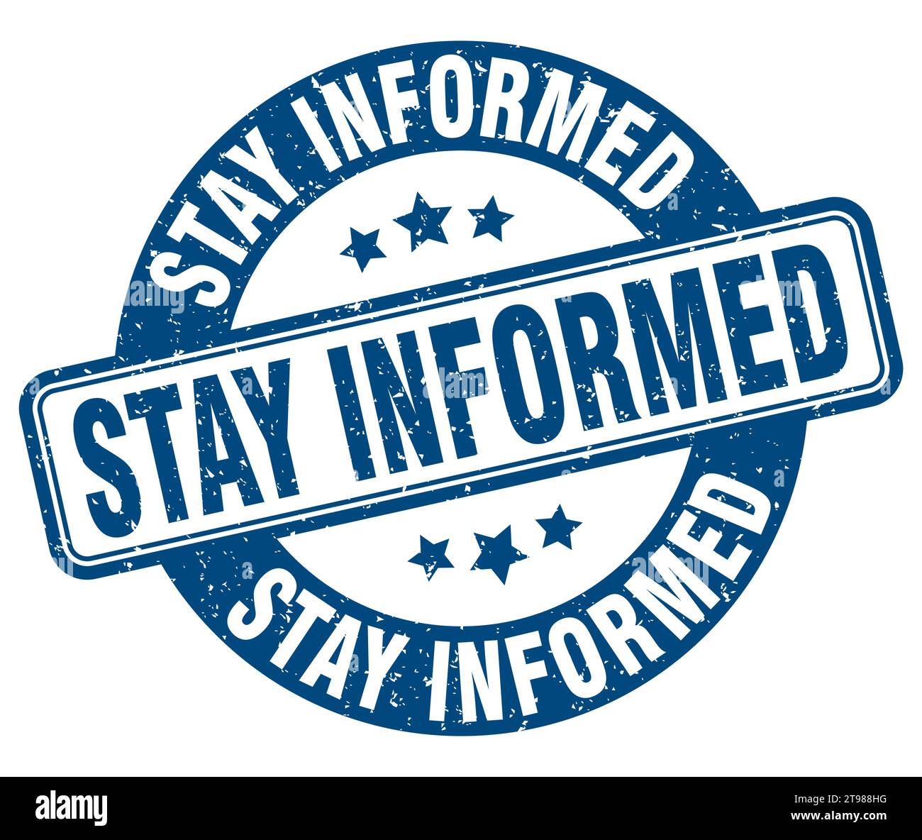 stay informed stamp. stay informed sign. round grunge label Stock ...