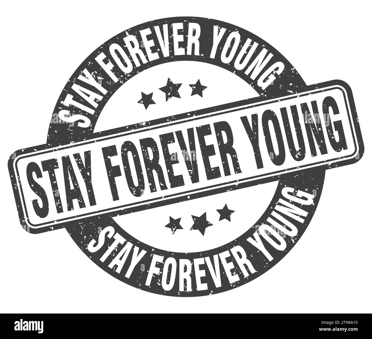 stay forever young stamp. stay forever young sign. round grunge label ...