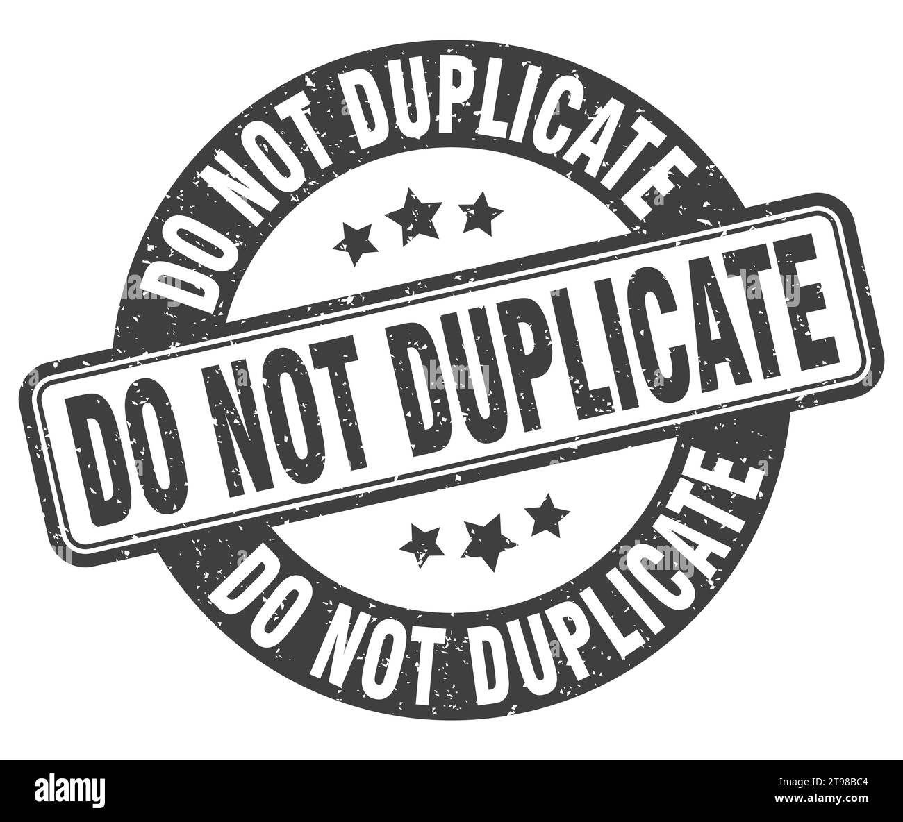 do not duplicate stamp. do not duplicate sign. round grunge label Stock ...