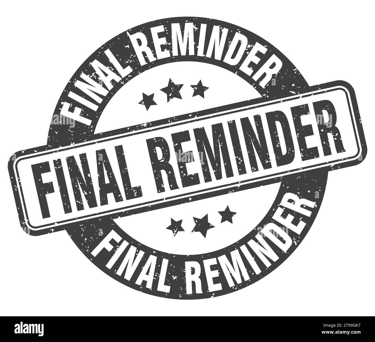 final reminder stamp. final reminder sign. round grunge label Stock ...