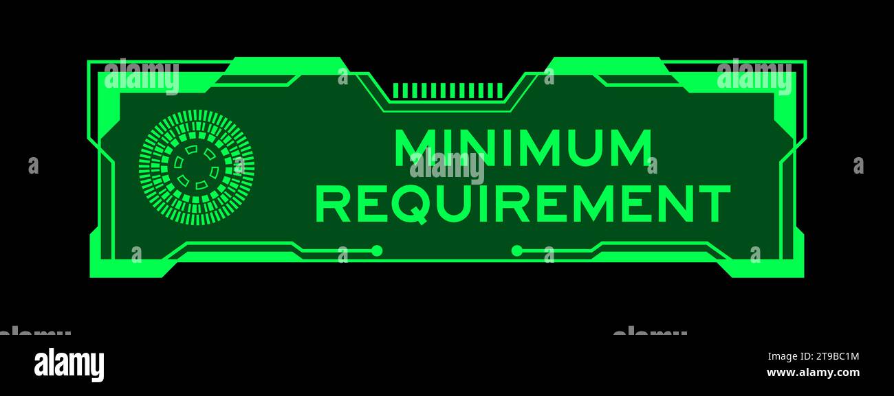 Green color of futuristic hud banner that have word minimum requirement ...
