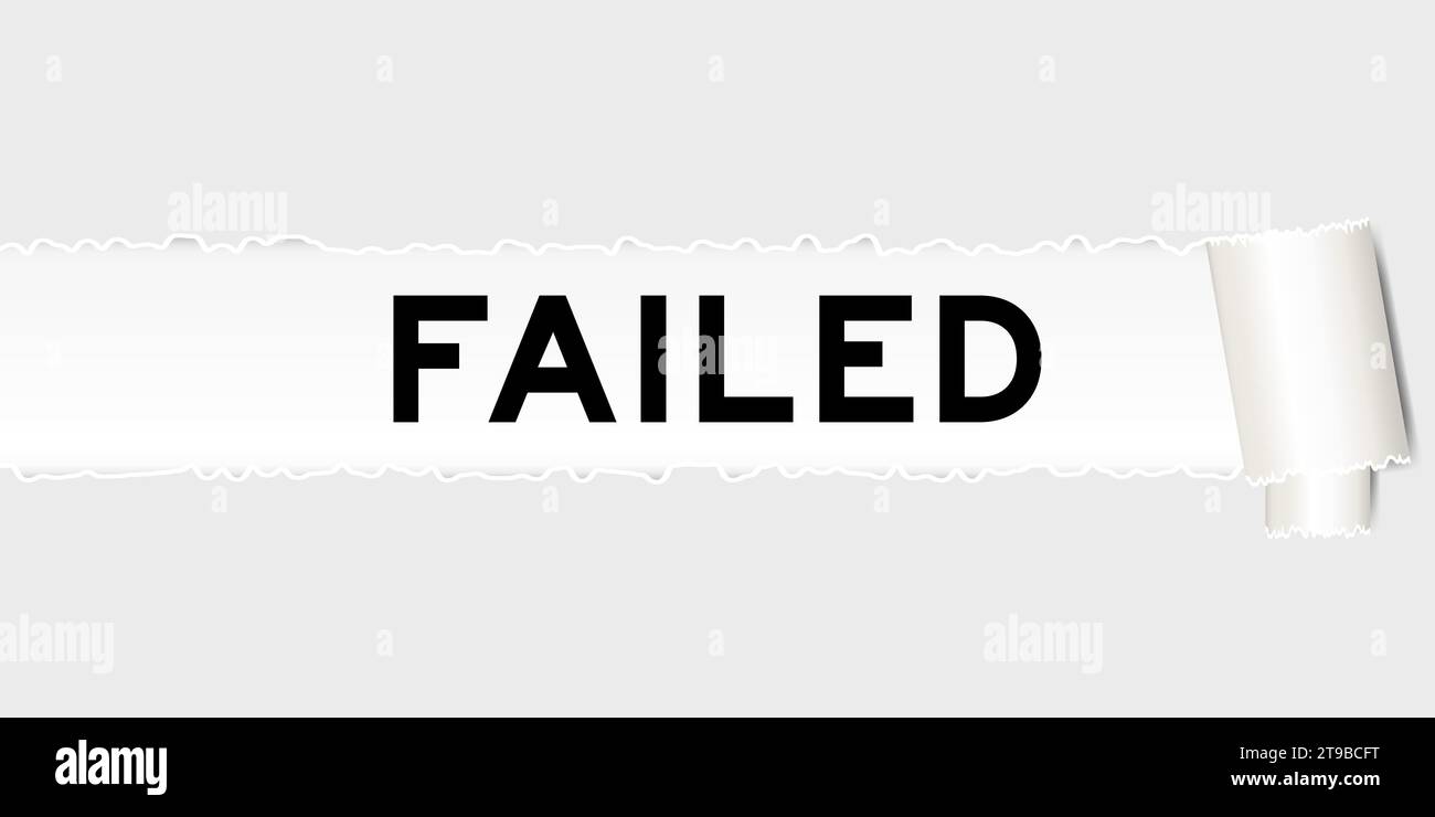 Ripped gray paper background that have word failed under torn part ...